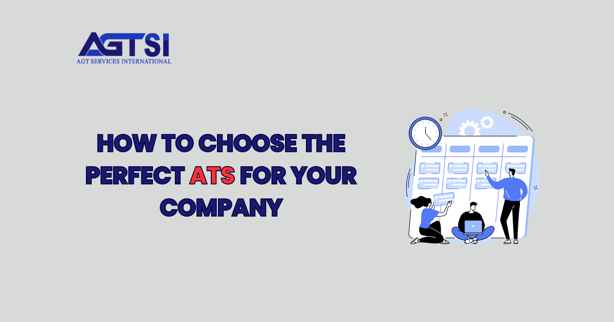 How to Choose the Perfect ATS for Company? - AGT Services International