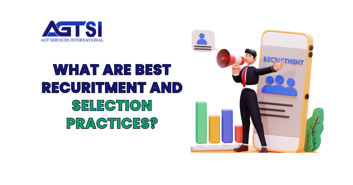 What are the best Recruitment and Selection practices